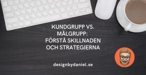 Kundgrupp och målgrupp skillnaden | En Analys